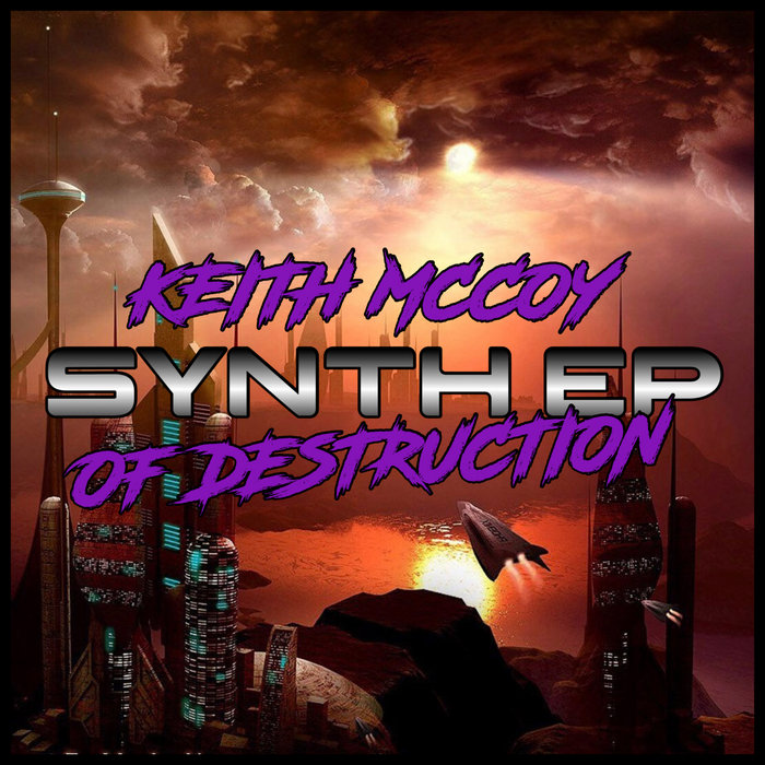 Synth EP of Destruction | Keith McCoy