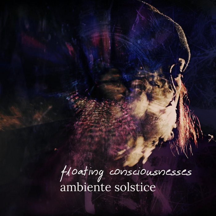 Floating Consciousness - Ambiente Solstice (aka NoizeFilter) | Ambiente ...