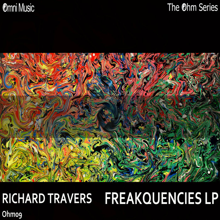 The Ohm Series: Richard Travers - Freakquencies LP | Richard Travers ...