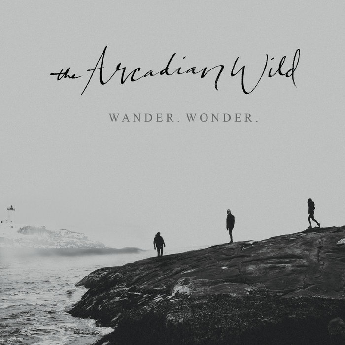 Wander. Wonder. | The Arcadian Wild