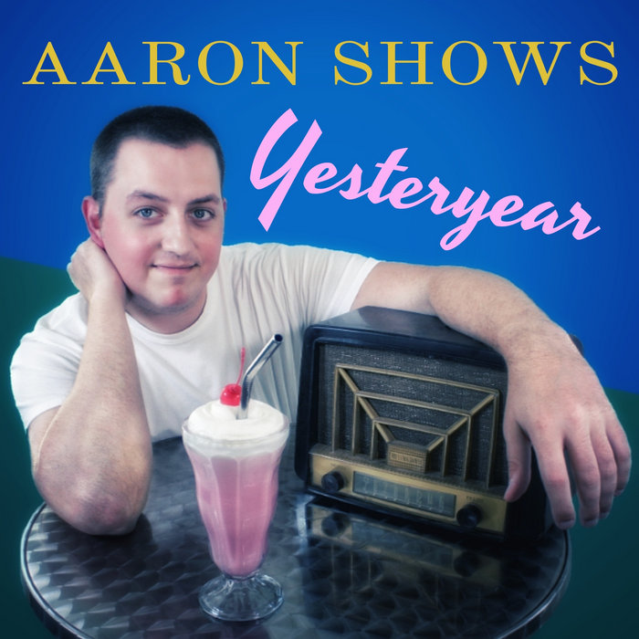 Yesteryear | Aaron Shows