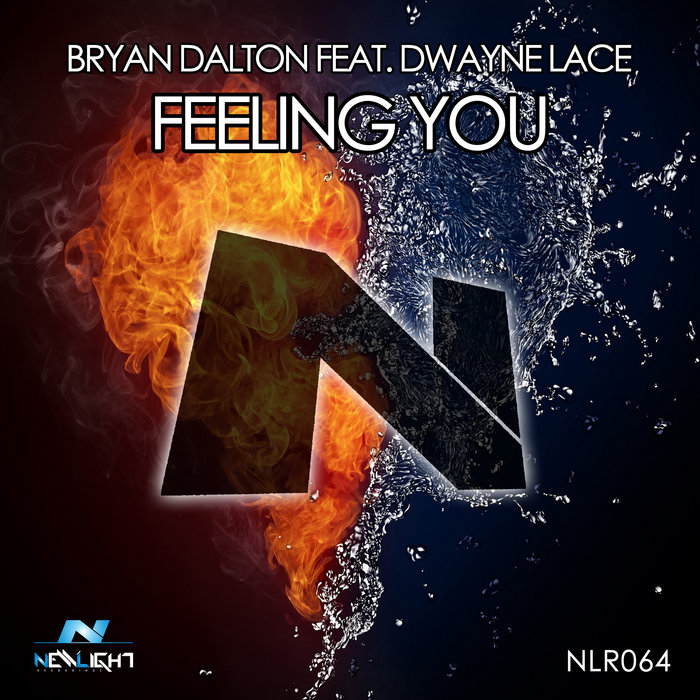 Feeling You | Bryan Dalton feat. Dwayne Lace | NewLight Records