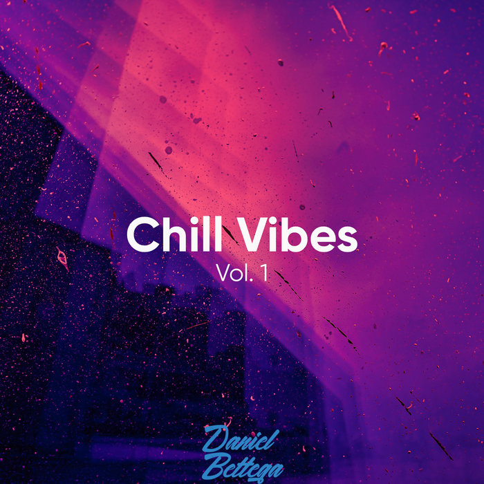Chill Vibes Vol. 1 | Daniel Bettega
