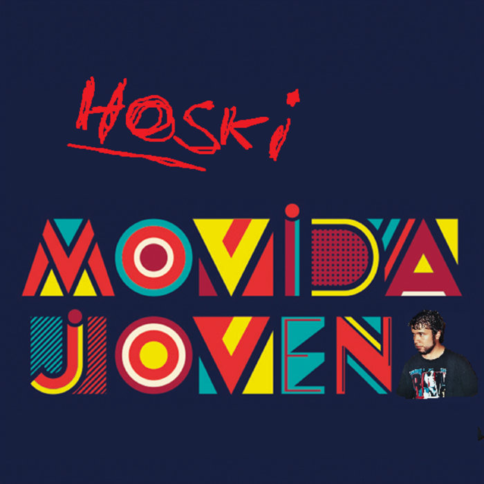 Hoski - Movida Joven | Hoski