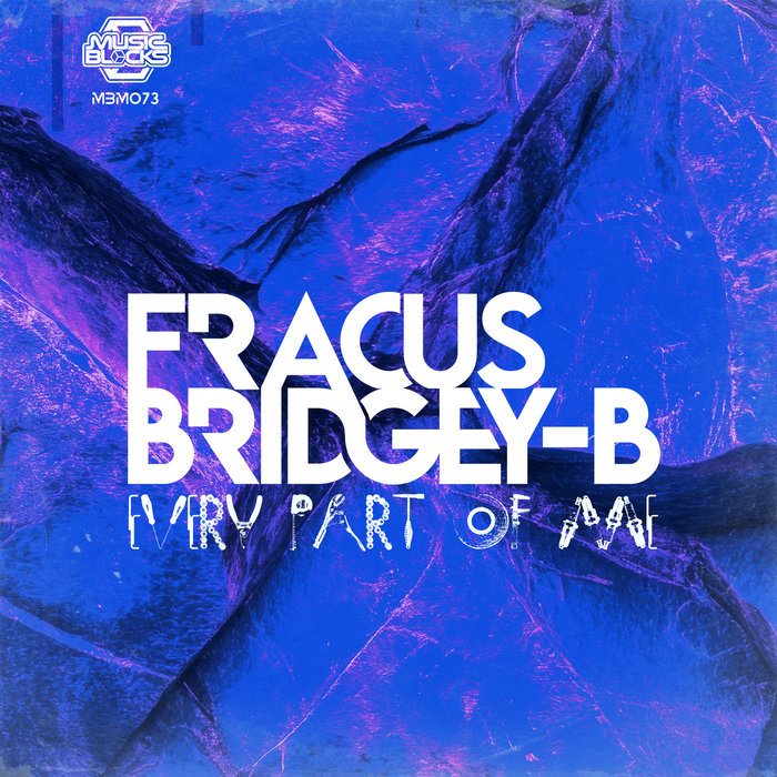 Every Part Of Me | Fracus & Bridgey-B | Fracus