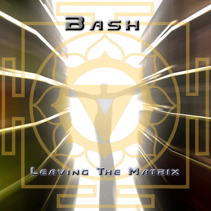 Leaving the Matrix | Bash | D A-R-K Records