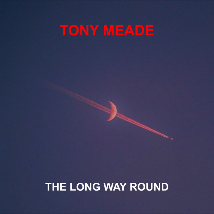 The Long Way Round | Tony Meade