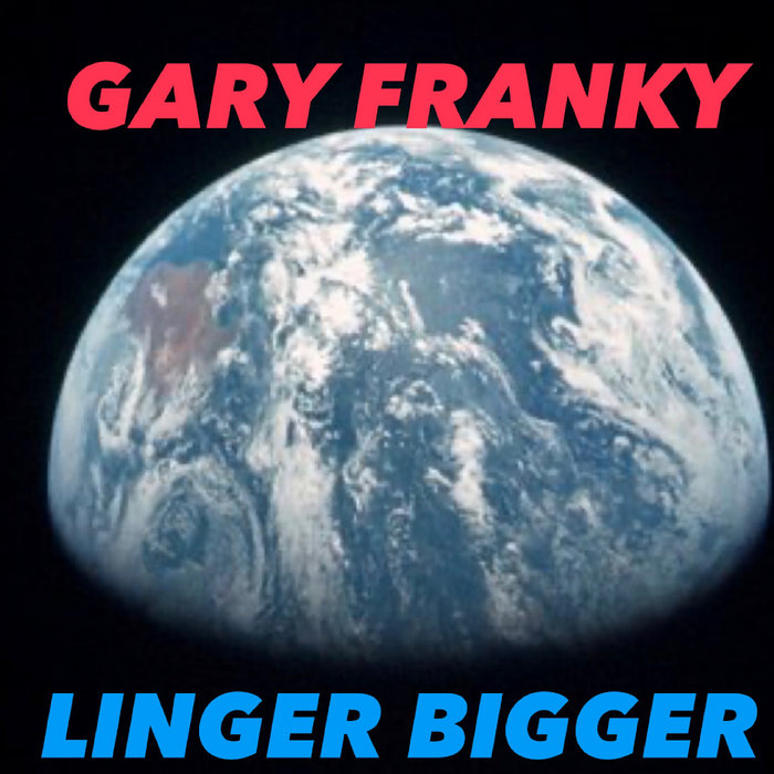 Linger Bigger | Gary Franky