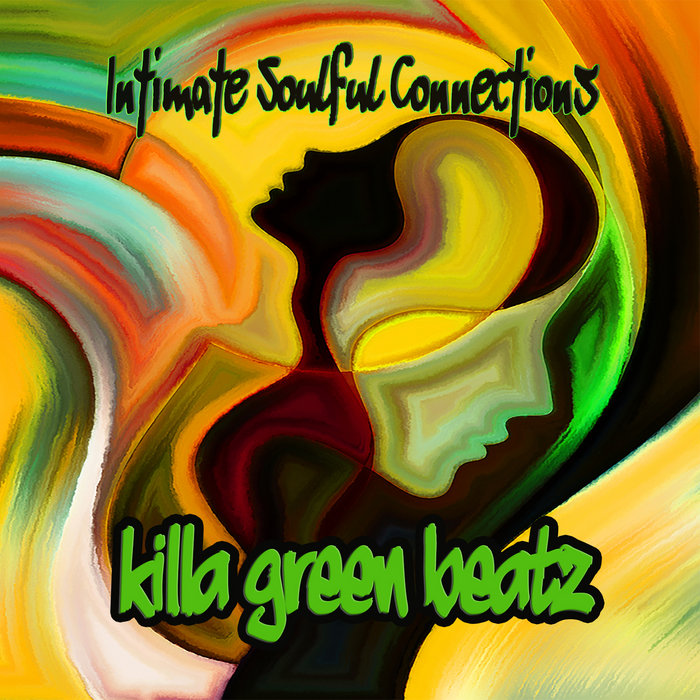 Intimate Soulful Connections | Killa Green Beatz