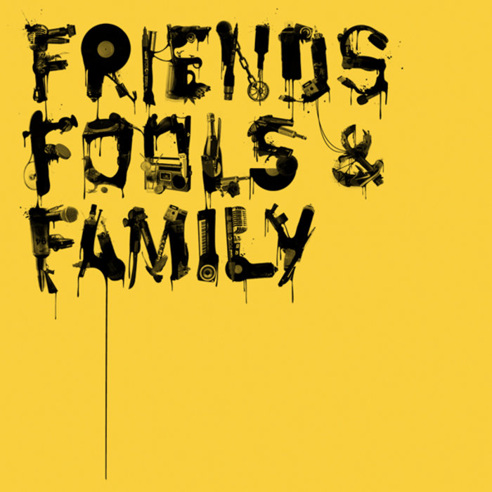 Friends, Fools & Family | Phatmark | Phatmark Collective