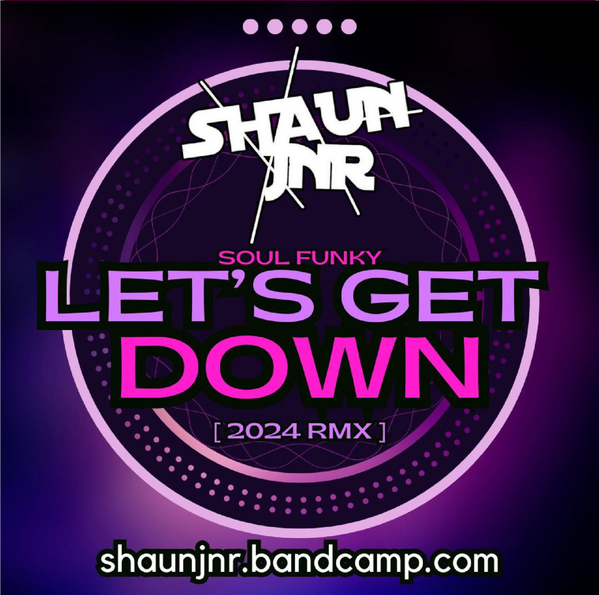Shaun Jnr - Lets Get Down ( 2024 Remix ) | SHAUN JNR