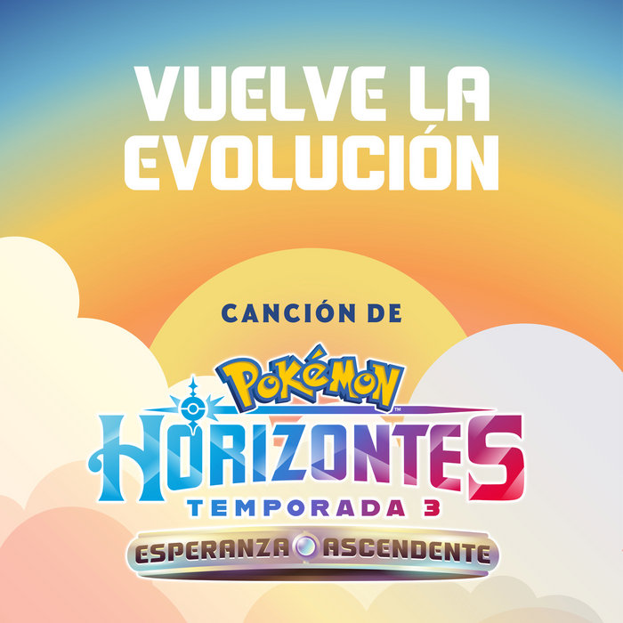 Vuelve la Evolución (Tema de Pokémon Horizontes Temporada 3) | Pokémon