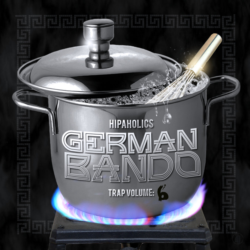 Trap Volume 6: German Bando | The Hipaholics | Hipaholics
