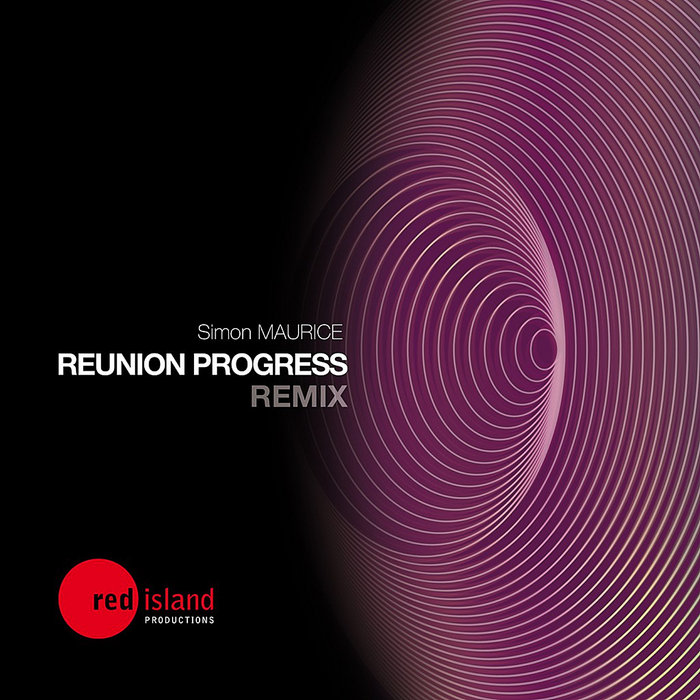 Reunion Progress (Remixes) | Simon Maurice | RED ISLAND PRODUCTIONS