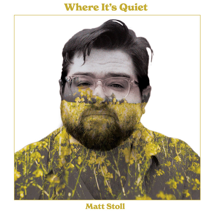 Where It's Quiet | Matt Stoll