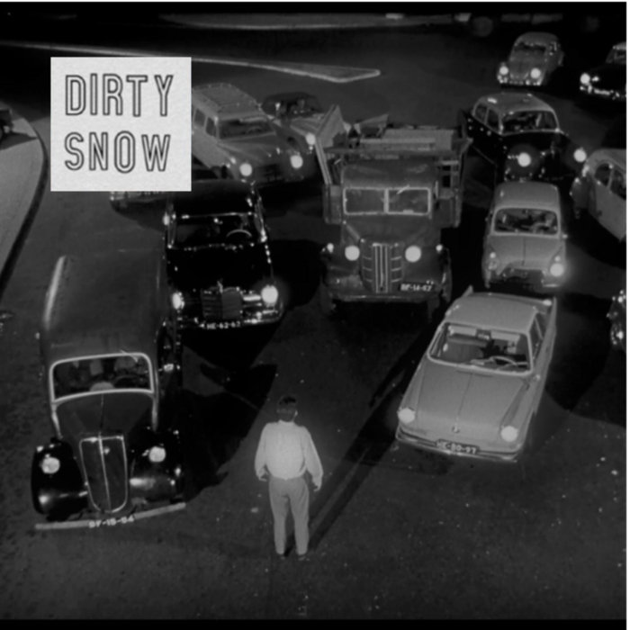 I Don't Dig Living That Much | Dirty Snow