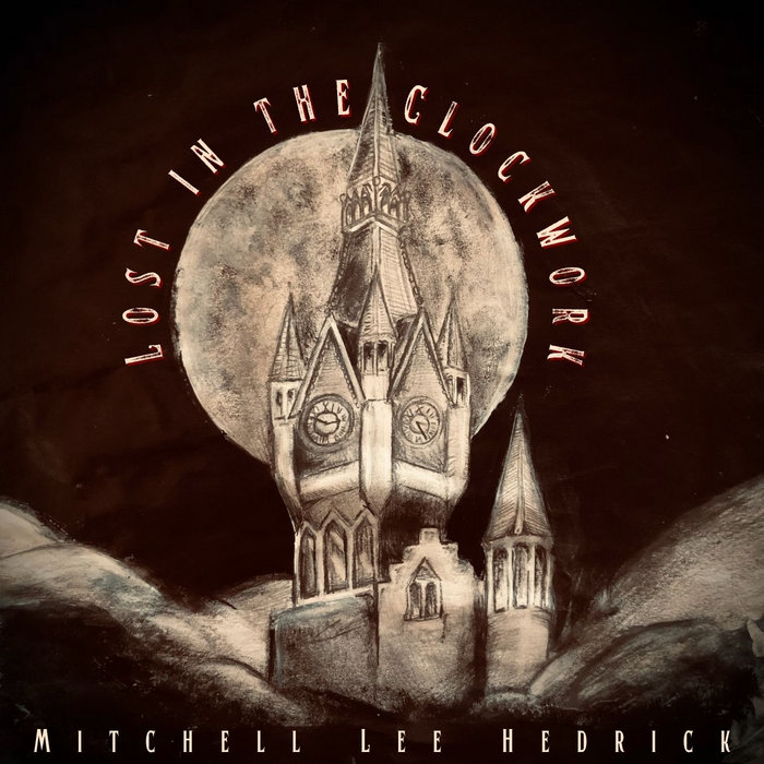 Lost in the Clockwork | Mitchell Lee Hedrick