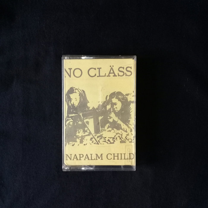 (FN 07) No Cläss / Napalm Child | No Cläss / Napalm Child | clsrclsrclsr