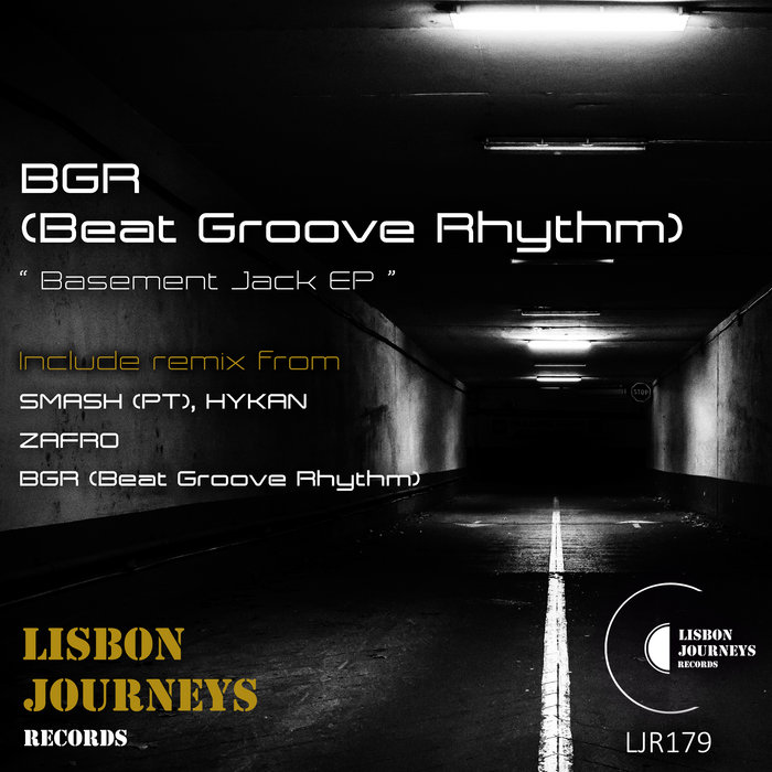 Basement Jack EP | BGR, SMASH (PT), ZAFRO, HYKAN | Lisbon Journeys Records