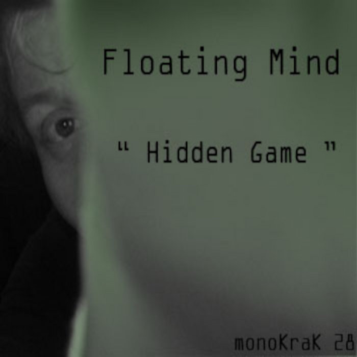 (monoKraK28) Floating Mind "Hidden Games" | Floating Mind | monoKraK ...