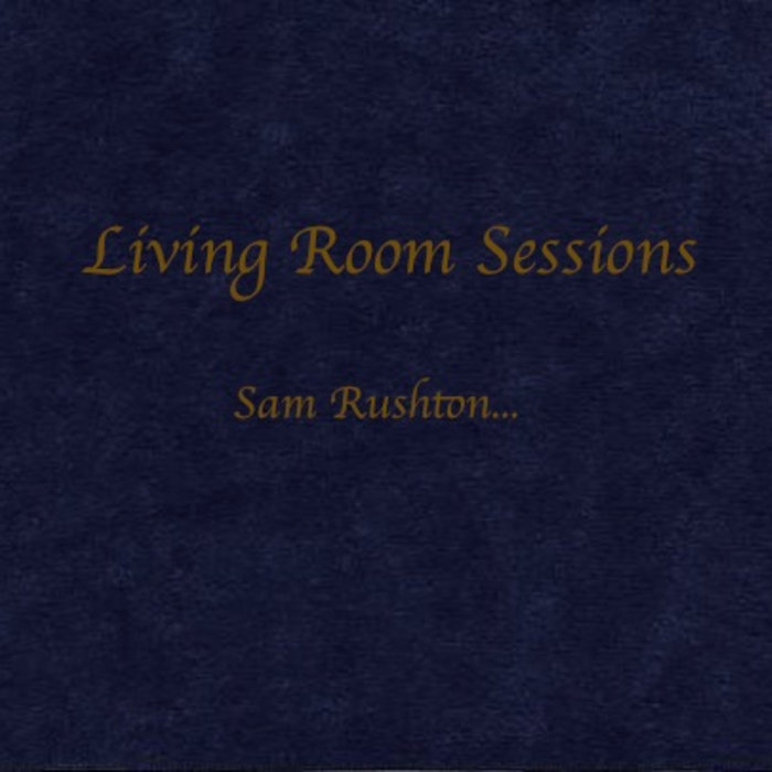 Living Room Sessions | Sam Rushton