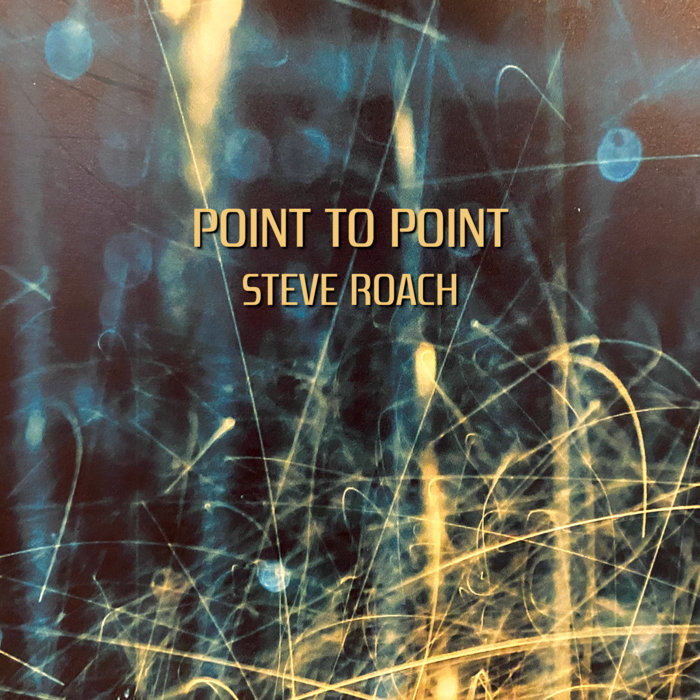 Point to Point | Steve Roach Exclusive