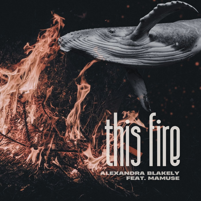 "This Fire" feat. MaMuse | Alexandra "Ahlay" Blakely