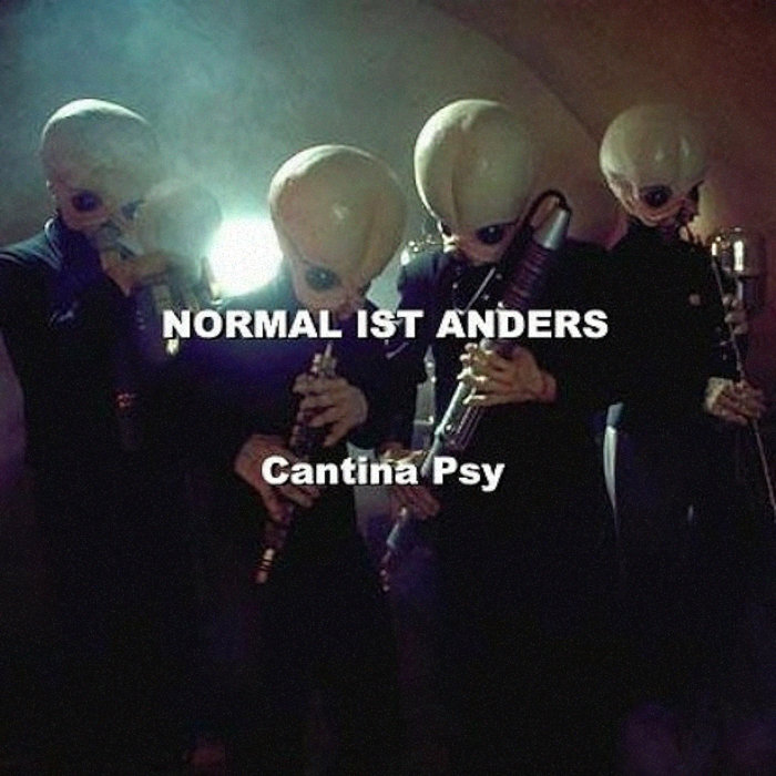 Cantina Psy | NORMAL IST ANDERS