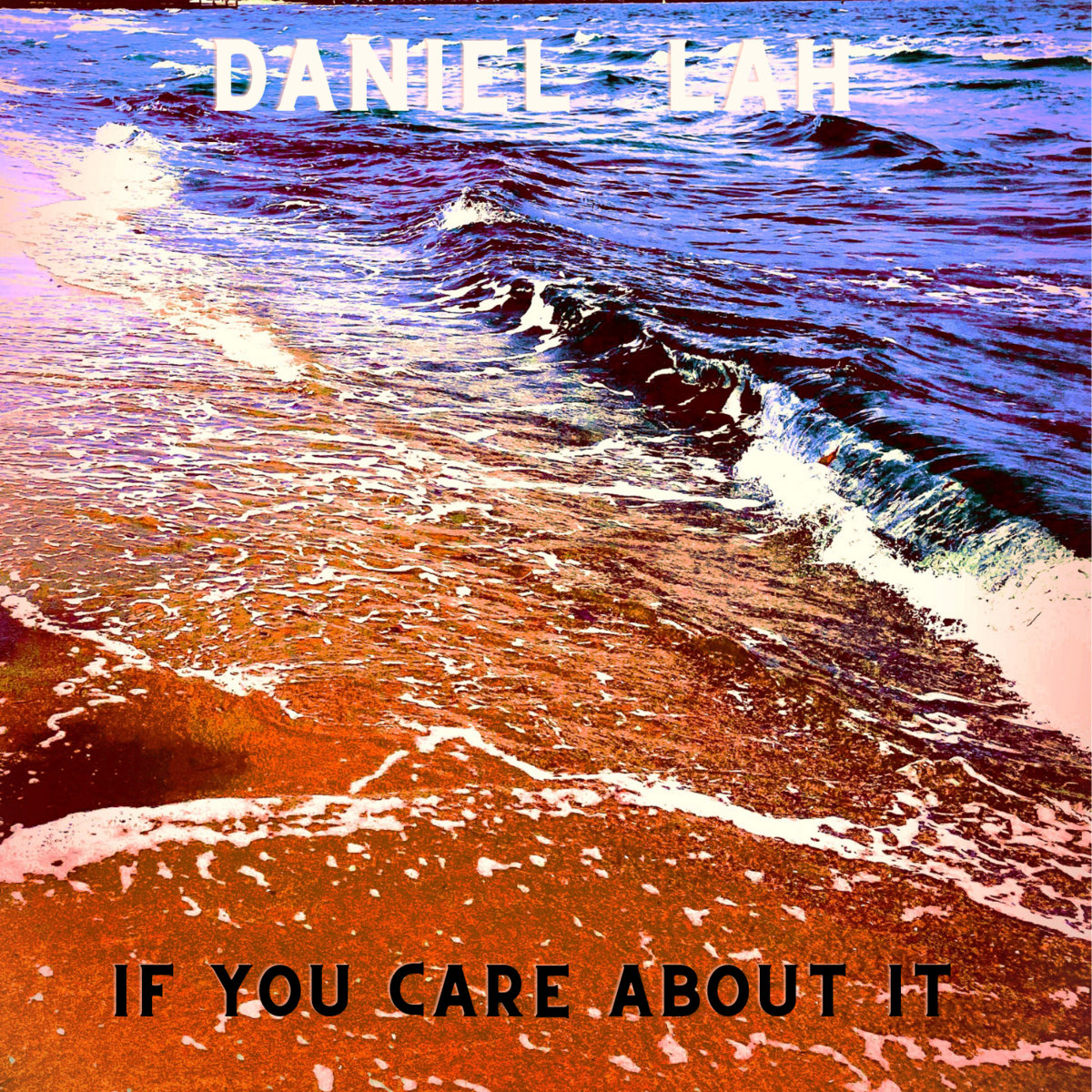 If You Care About It | Daniel Lah