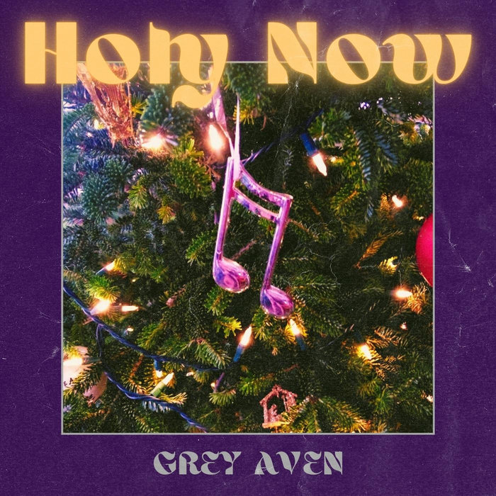 Holy Now | Grey Aven