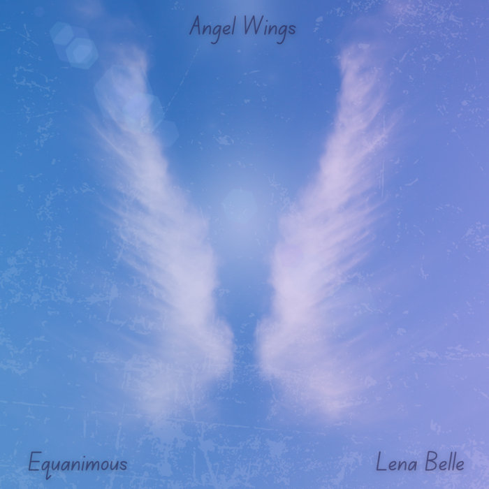 Angel Wings | Equanimous, Lena Belle | Equanimous