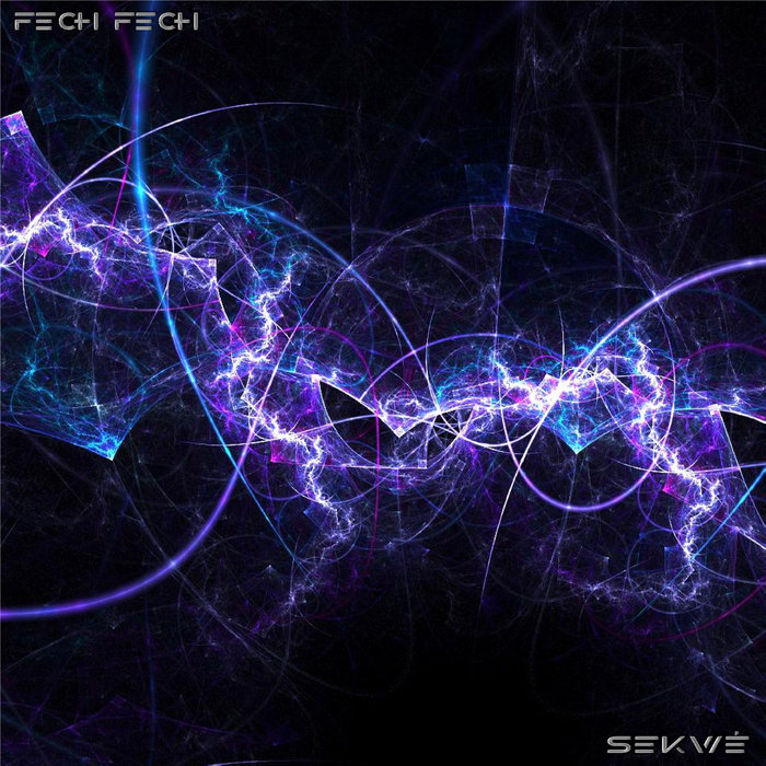 Sekwé | Fech Fech