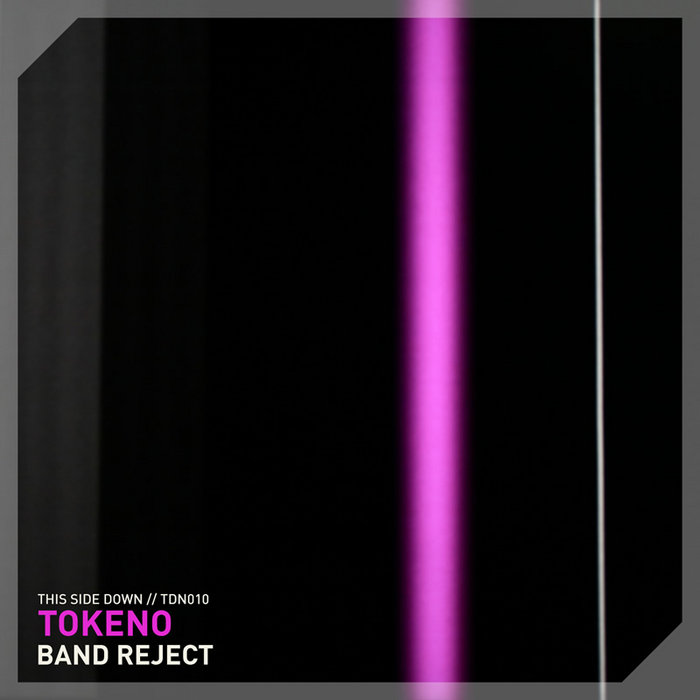 Band Reject | TOKENO | This Side Music