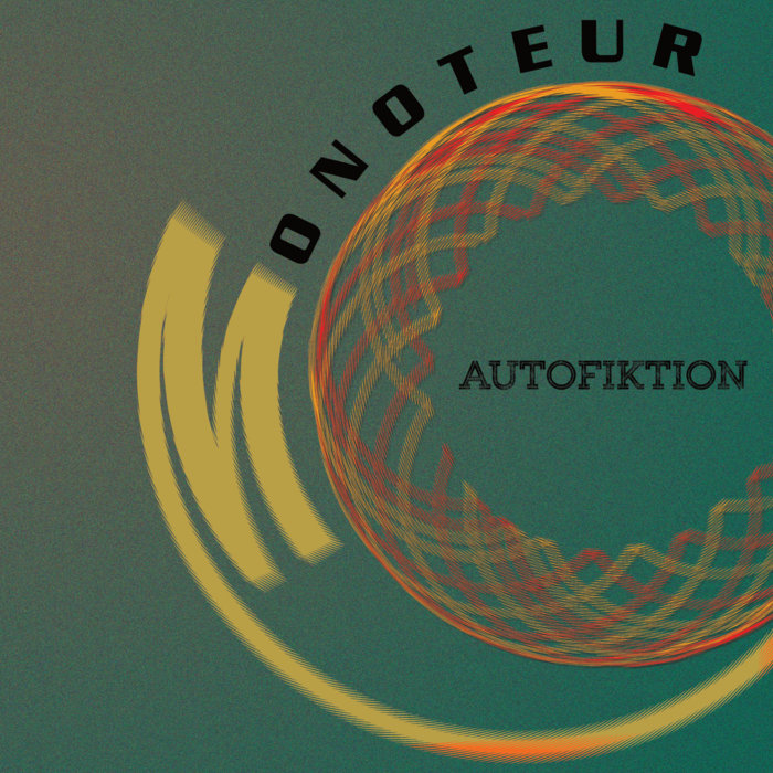 Autofiktion | Monoteur