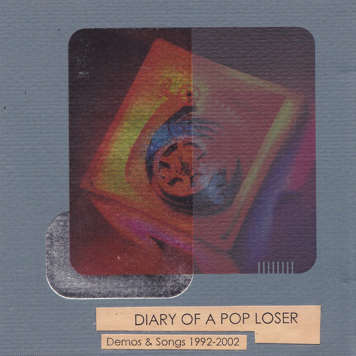 Demos & Songs 1992-2002 | Diary of a Pop Loser