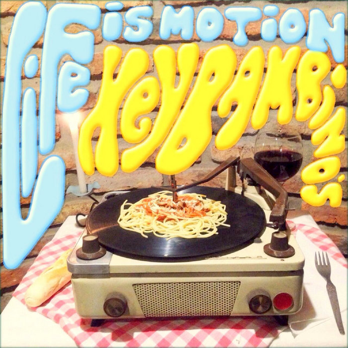 Life is motion | Hey Bambino's