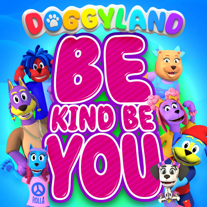 Be Kind Be You | Doggyland