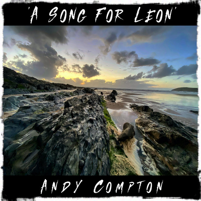 A Song For Leon | Andy Compton