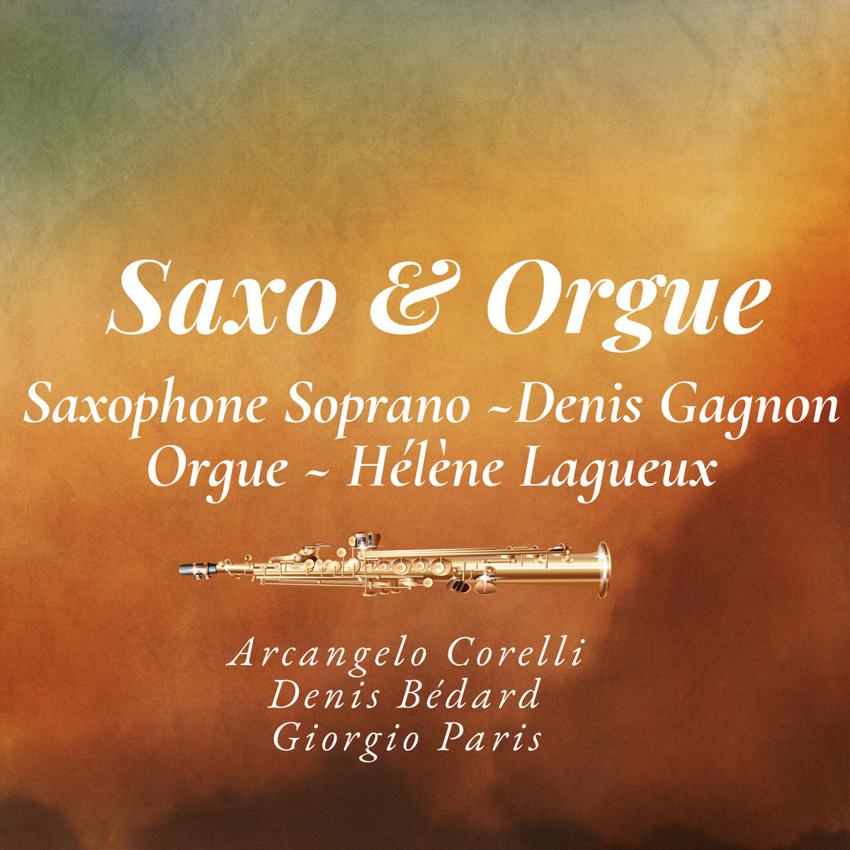 Saxo & Orgue | Hélène Lagueux : Orgue / Denis Gagnon : Saxophone ...