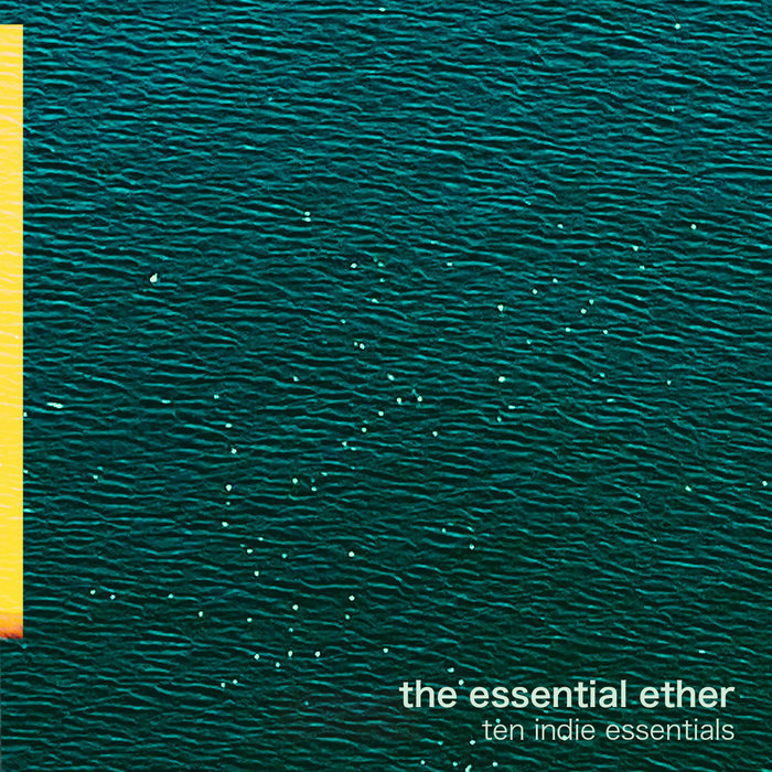Ten Indie Essentials | The Essential Ether