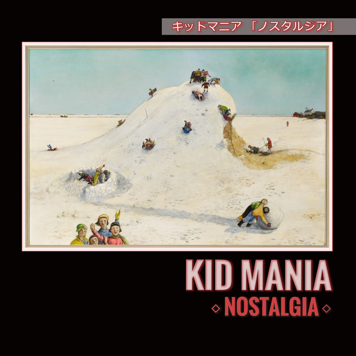 Nostalgia | Kid Mania