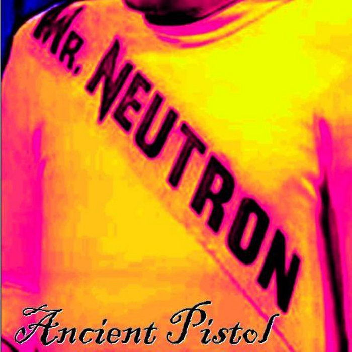 Mr. Neutron | Ancient Pistol
