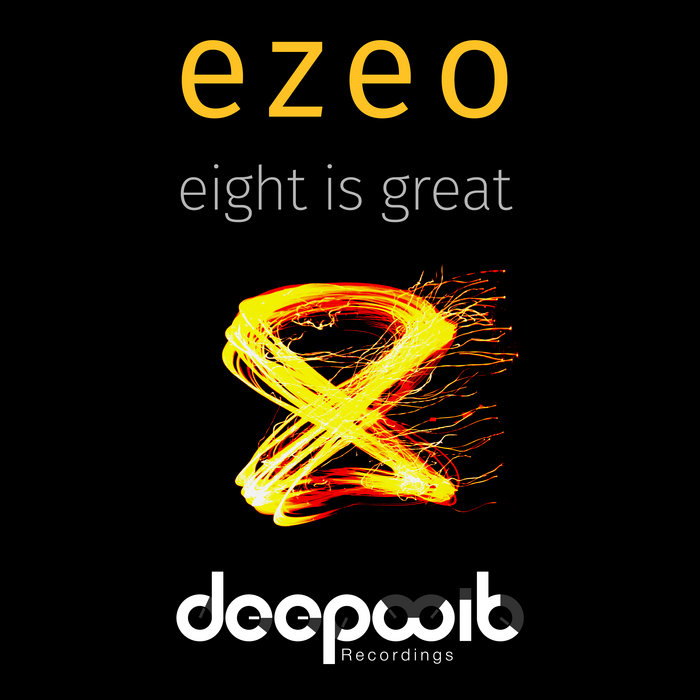 Eight Is Great | Ezeo | DeepWit Recordings