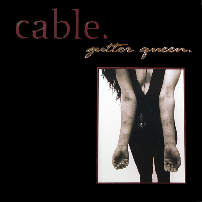 Gutter Queen | CABLE