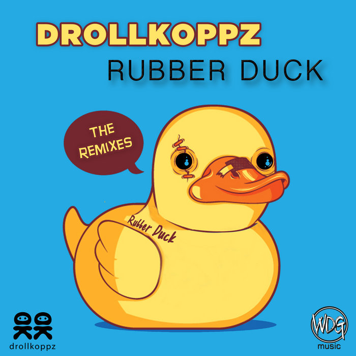 Rubber Duck (The Remixes) | Drollkoppz | WDG Music
