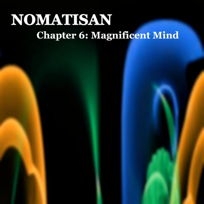 Chapter 6: Magnificent Mind | Nomatisan