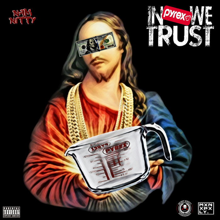 In Pyrex We Trust | Nam Nitty | Secret Sosiety Entertainment