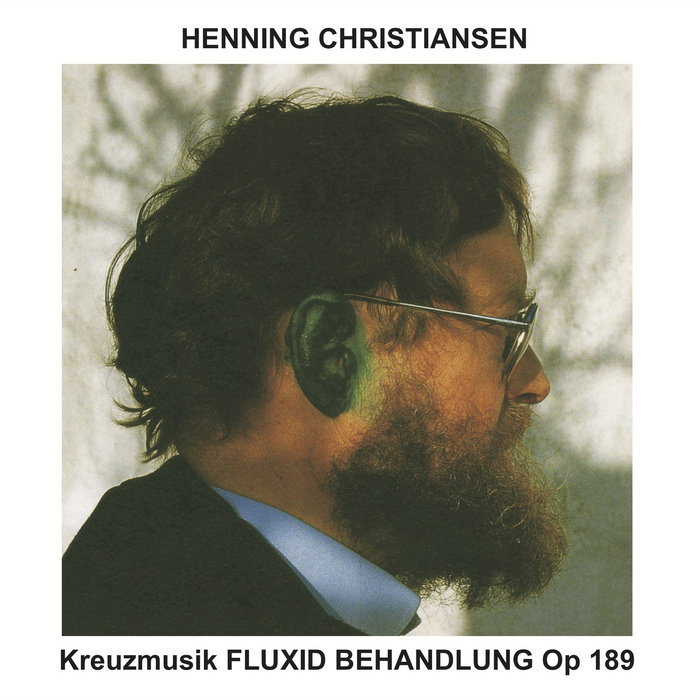 OP. 189 Kreuzmusik FLUXID BEHANDLUNG | Henning Christiansen