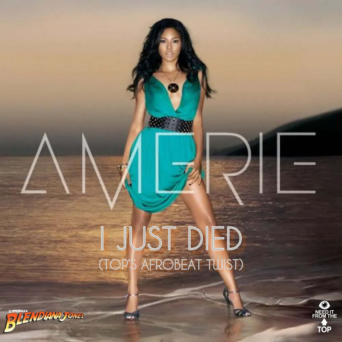 I JUST DIED [TOP'S AFROBEAT TWIST] | AMERIE | DJ TOPSPIN aka BLENDIANA JONES