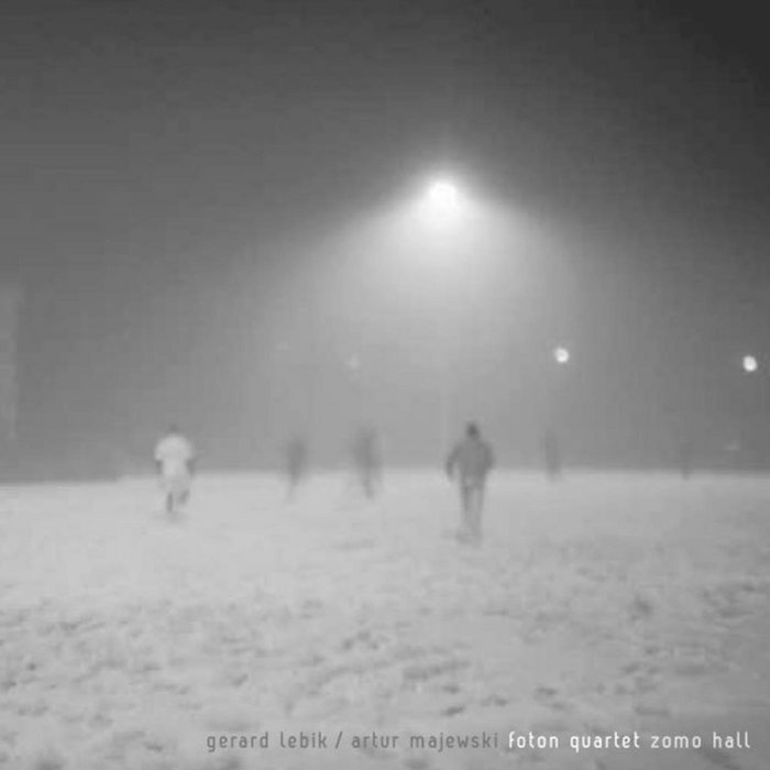 Zomo Hall - Not Two | Gerard Lebik / Artur Majewski Foton Quartet | Gerard Lebik